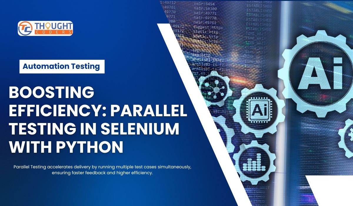 Boost Efficiency Parallel Testing In Selenium Using Python 2026